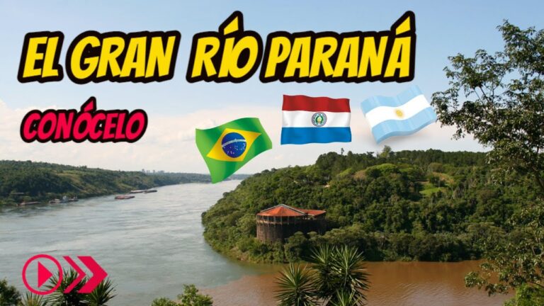 Dónde Está el Río Paraná: Guía Completa sobre su Ubicación y Afluentes ...